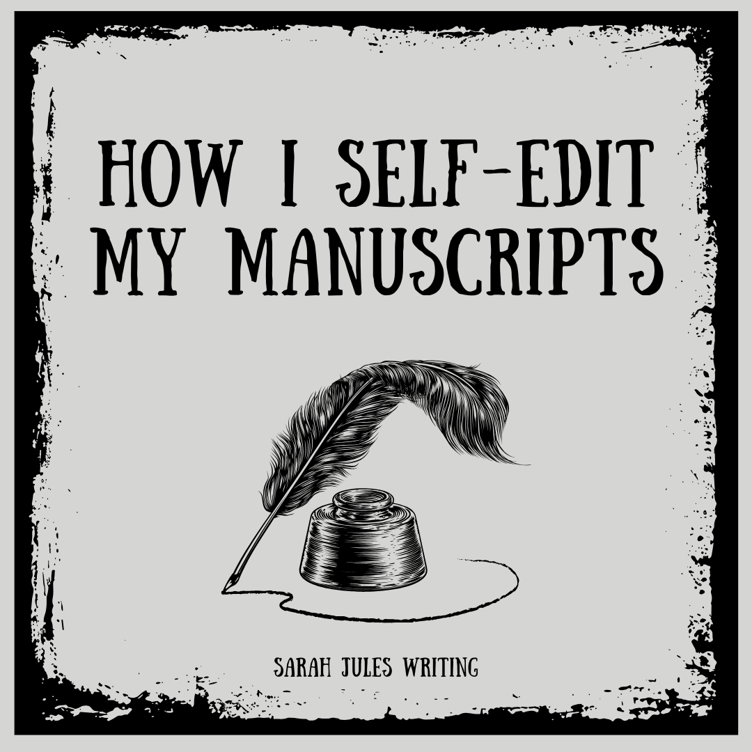 How I Self-Edit My Manuscript – Sarah Jules Writing